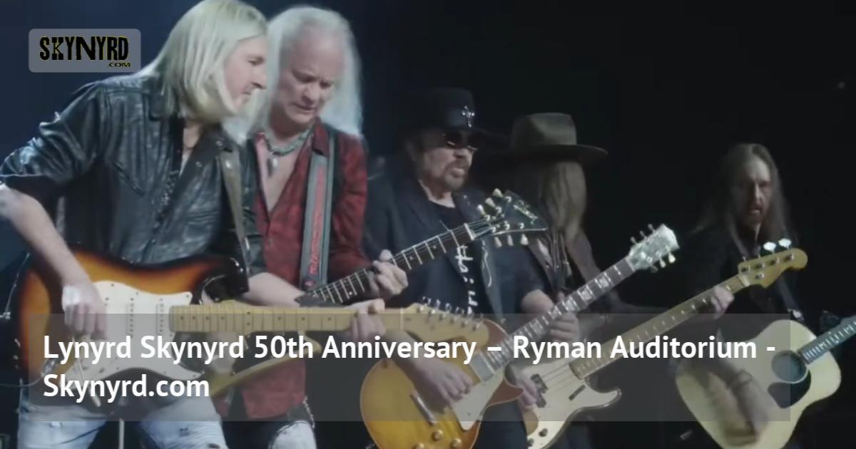 Lynyrd Skynyrd 50th Anniversary - Ryman Auditorium - Skynyrd.com Lynyrd Skynyrd 50th Anniversary - Ryman Auditorium - Skynyrd.com